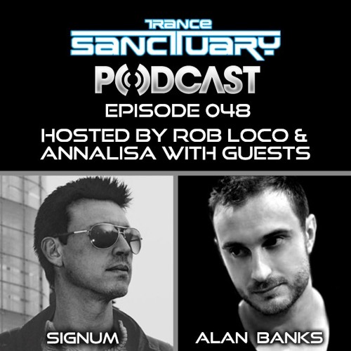 Stream Trance Sanctuary Podcast Episode 48 with Signum & Alan Banks by ...