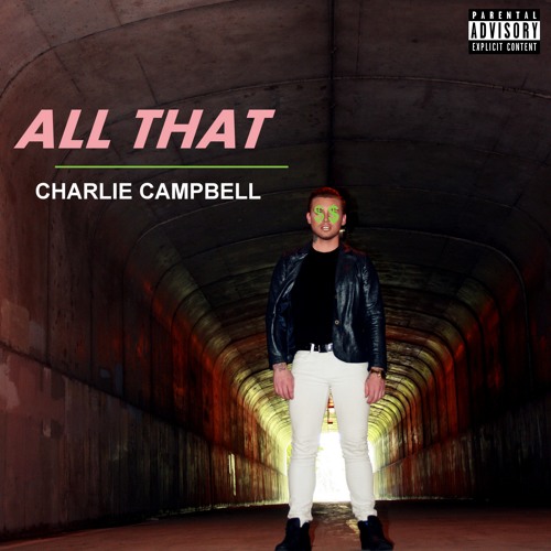 Stream All That by Charlie Campbell | Listen online for free on SoundCloud