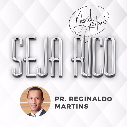 Stream Seja rico 05 | Pr Reginaldo Martins by icsjcampos | Listen online for free on SoundCloud