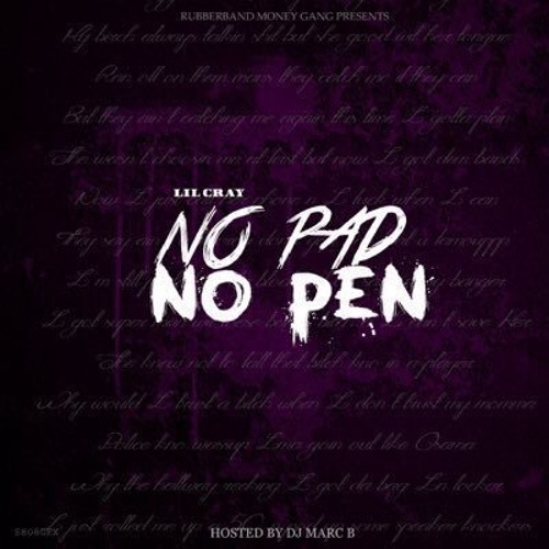 Stream Lil Cray | Listen to No Pad No Pen playlist online for free on ...