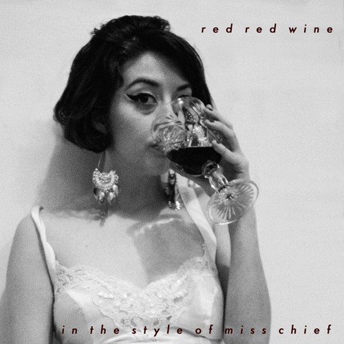 Stream Red Red Wine in the style of Miss Chief by Miss Chief | Listen ...