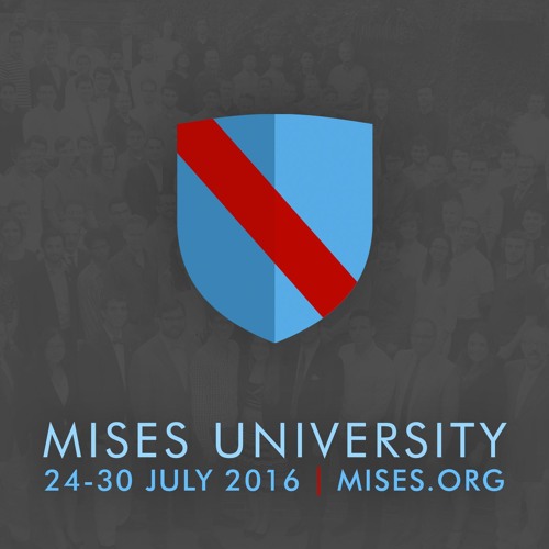 Stream Mises Institute | Listen to Mises University 2016 playlist ...