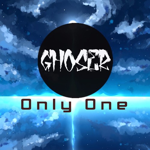 Only One by Ghoser - Free download on ToneDen