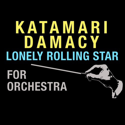 Stream Katamari Damacy 'Lonely Rolling Star' For Orchestra by Walt ...