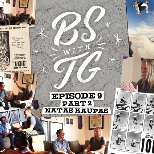 Stream episode Natas Kaupas : Part 2 by BS with TG podcast | Listen ...
