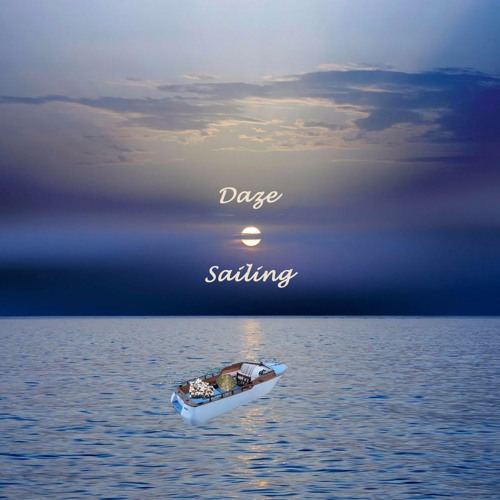 Stream Daze - Sailing by MoonGangDaze | Listen online for free on ...