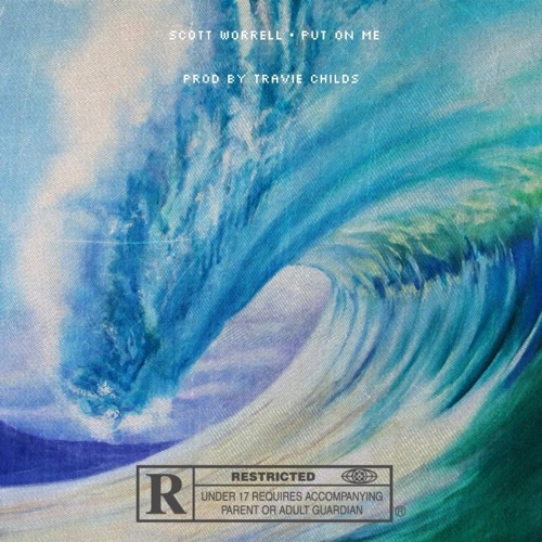 Stream Scott Worrell- Put On Me (Prod. By Travie Childs ) by Travie ...