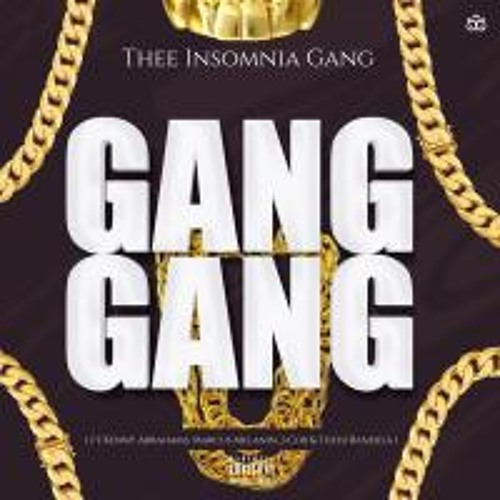Stream Gang Gang (Ft. Kenny Abrahams, Marcus Melanin, J-Cob & Thedi ...