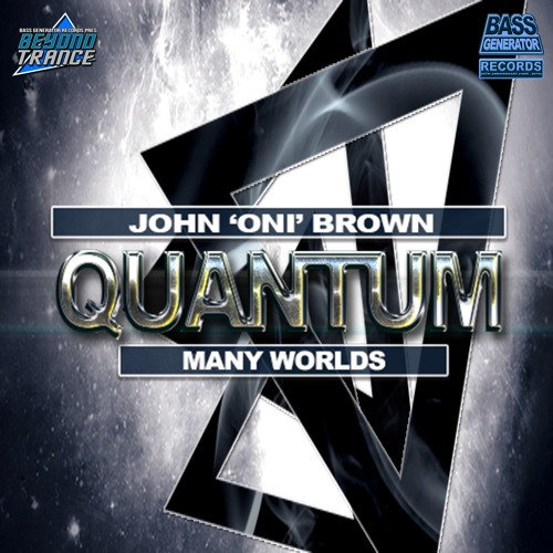 Stream John 'Oni' Brown - Quantum (Many Worlds) by Bass Generator ...