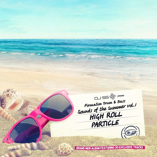 Stream High Roll - Particle / Formation sounds of the summer vol.1 by FormationRecordsUK ...