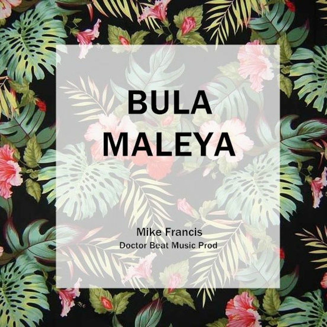Stream Mike Francis - Bula Maleya (Prody By. DBM).mp3 by Q-Name ...