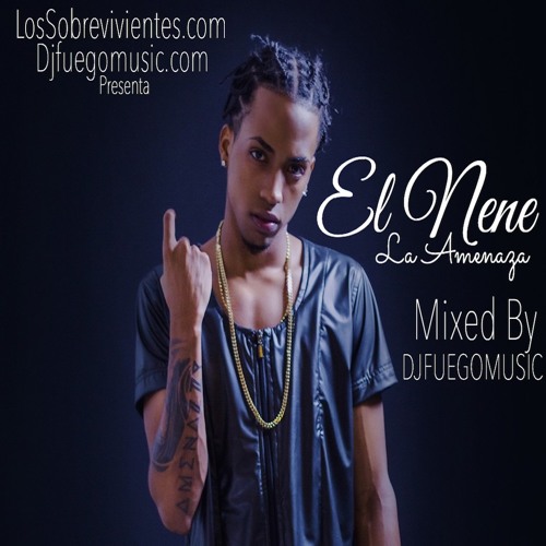 Stream DJ FUEGO MUSIC URBANO MIX "EL NENE LA AMENAZA" by djfuegomusic ...