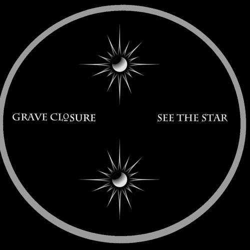 Stream See The Star Grave Closure by Grave Closure | Listen online for ...