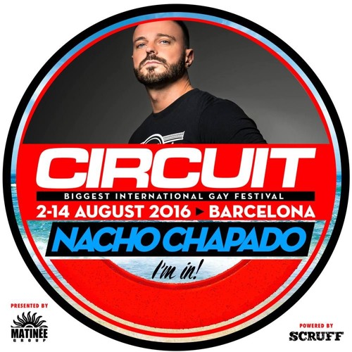 Stream NACHO CHAPADO SESSION AT CIRCUIT FESTIVAL 2016 WATER PARK NIGHT ...