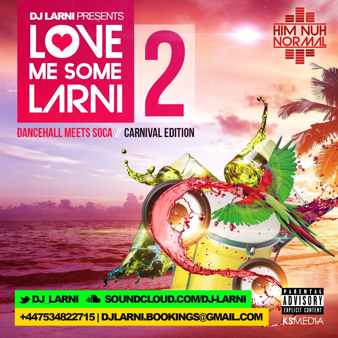 Stream #LoveMeSomeLarni2 Carnival Edition by DJ Larni | Listen online ...