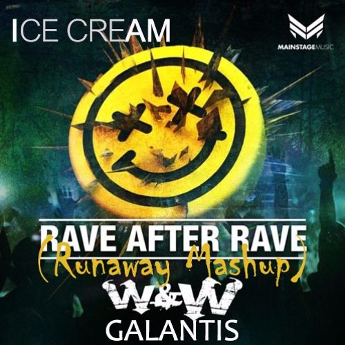 Stream W&W & Galantis- Rave After Rave Runaway (ICE CREAM Mashup) by ...