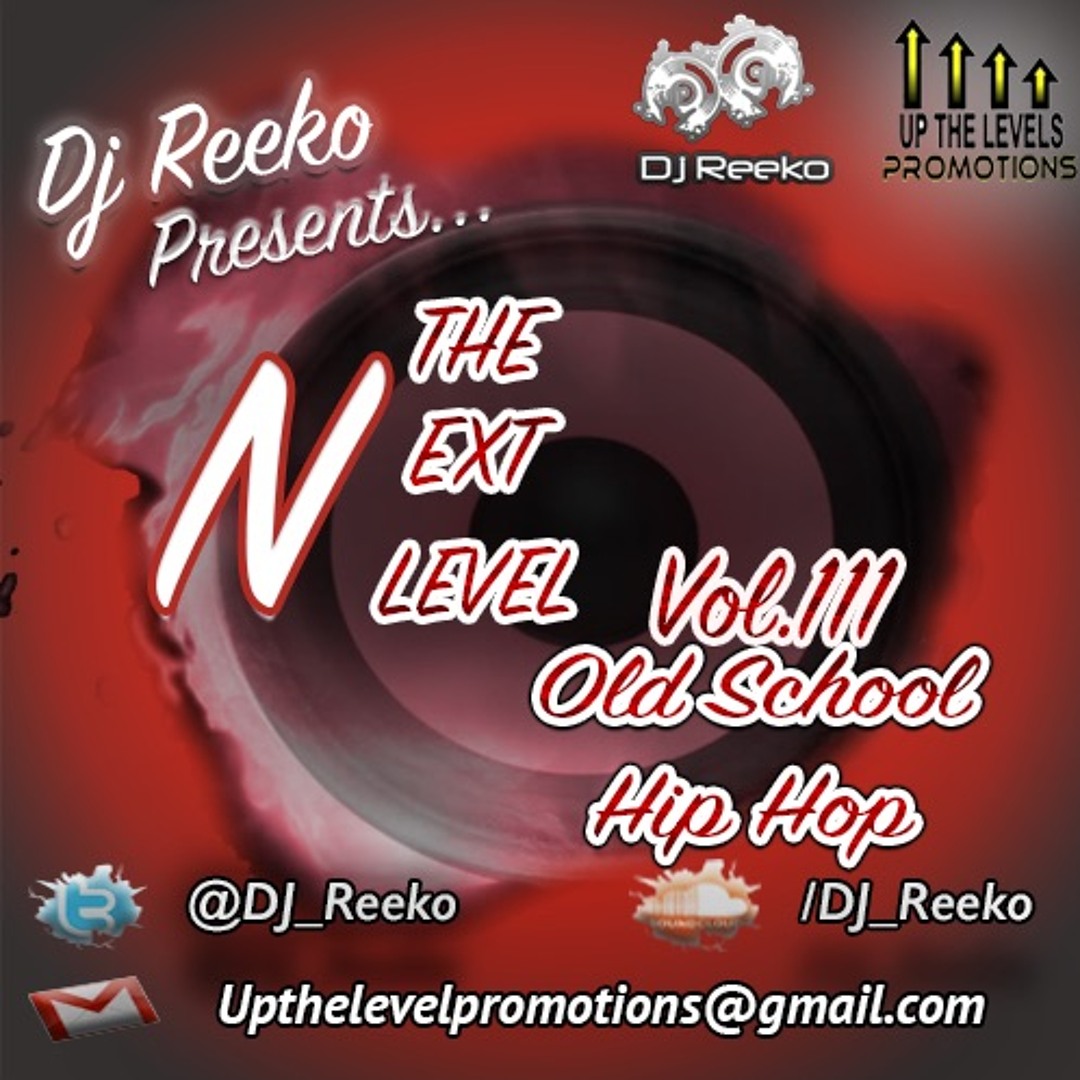 Stream #TheNextLevelVol3 Old School Hip Hop Edition Hosted By ...