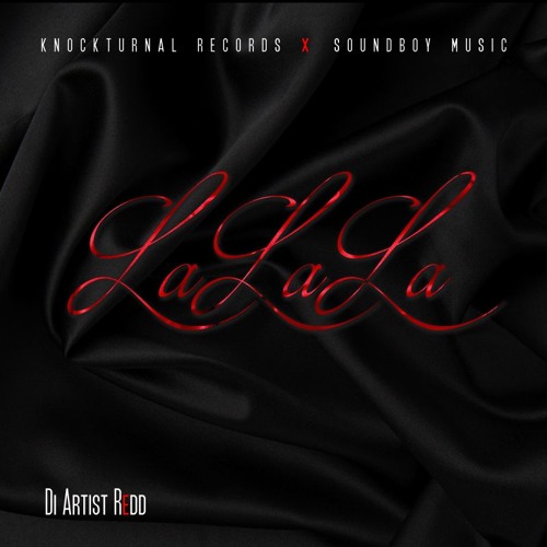 Stream La La La (Clean) - Di Artist Redd by DI ARTIST REDD | Listen ...