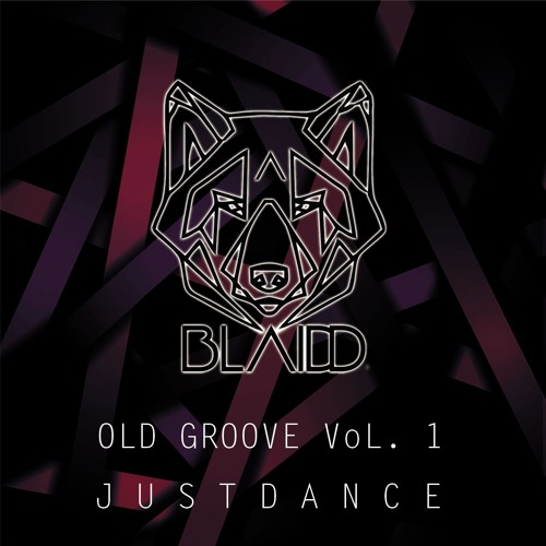 Stream OLD GROOVE VOL. 1 - JUST DANCE ¨FREE DOWNLOAD¨ by BLAIDD-PRO ...