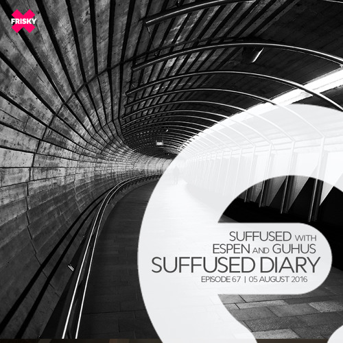 Stream FRISKY | Suffused Diary 067 - Suffused by Suffused Music ...