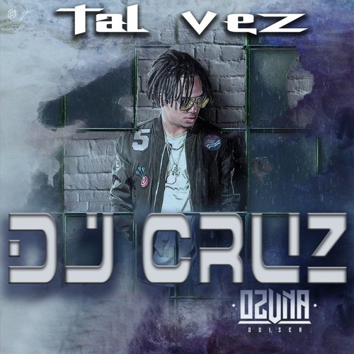 Stream TAL VEZ #Only For Djs - OZUNA Feat. DYNEL Dj Cruz La Linea Del Mix ™ by Dj Cruz (La Linea ...