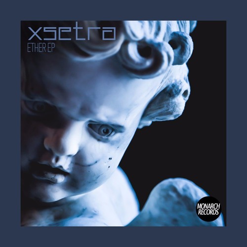 Stream XSETRA | Listen to Xsetra - Ether Ep OUT NOW! on Monarch Records ...