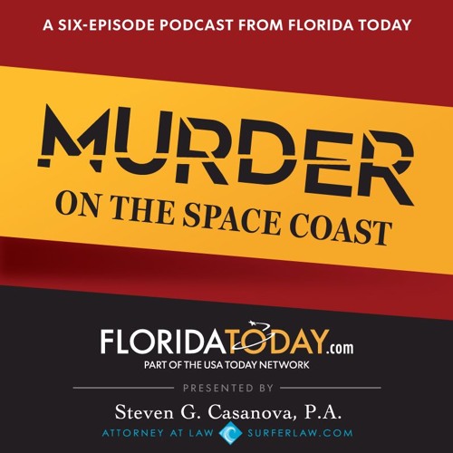 Stream Murder On The Space Coast | Listen to Season One: Murder on the ... Stream Murder On The Space Coast | Listen to Season One: Murder on the ...