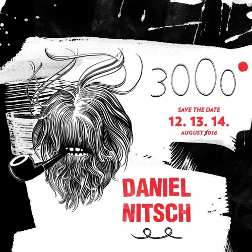 Stream DANIEL NITSCH | 3000GRAD FESTIVAL 2016 | LIVE RECORDING by Daniel Nitsch | Listen online ...
