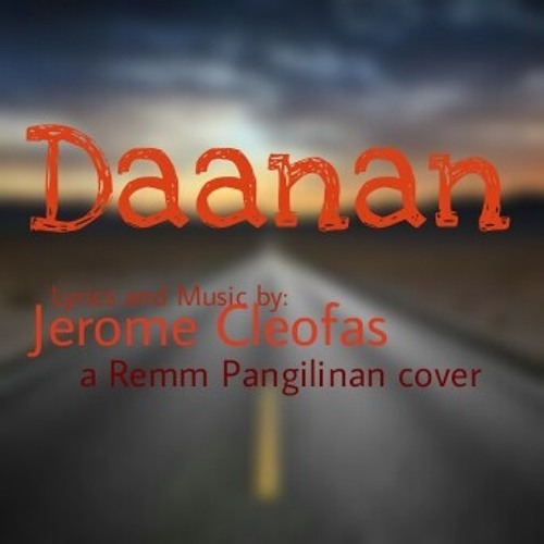 Stream Daanan (Cover By Remm) by remm pangilinan | Listen online for ...