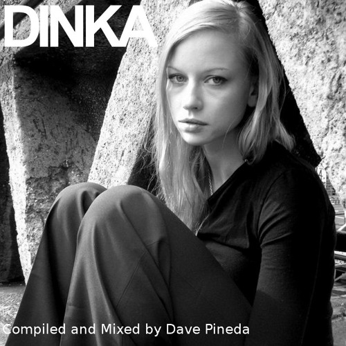 Stream Dave Pineda Presents The Best Of Dinka (2007 - 2012) Part 5 by ...