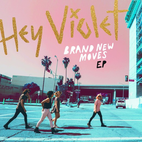 Stream Hey Violet | Listen to Brand New Moves - EP playlist online for ...