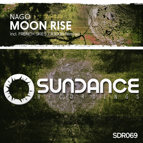 Stream Nago - Moon Rise (Original Mix) by Sundance Recordings | Listen ...