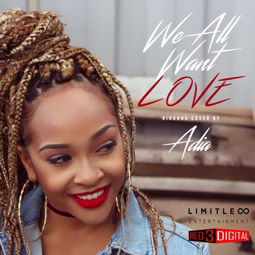 Stream Rihanna - We All Want Love (Cover) by AdiaSings | Listen online ...