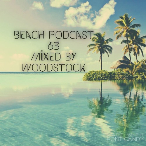Stream Beach Podcast 63 Mixed by Woodstock by Kurt Kjergaard | Listen ...