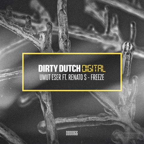 Stream UMUT ESER ft RENATO S - FREEZE [DDD066] by DirtyDutch Digital ...