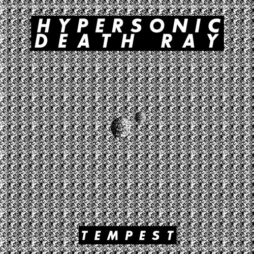Stream TEMPEST - Hypersonic Death Ray by innersanctum | Listen online ...