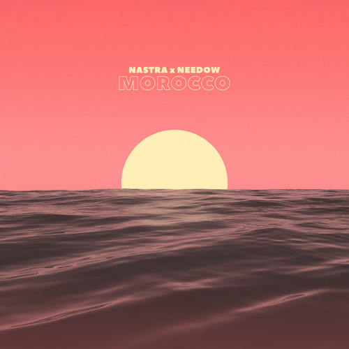 Stream Morocco(ft Nastra) by Needow | Listen online for free on SoundCloud