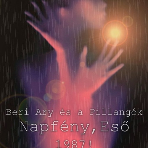 Stream BERI ARY ÉS A PILLANGÓK : NAPFÉNY,ESŐ (1987) by Berencsi Attila ...