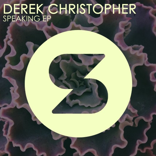 Stream derek christopher | Listen to Speaking EP // Del Sol Music ...