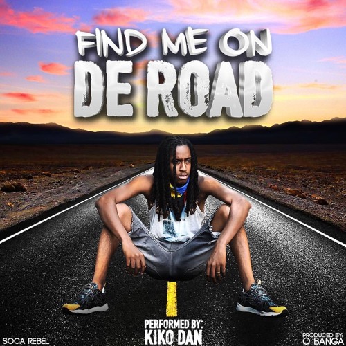 Stream KIKO DAN - FIND ME ON DE ROAD by Rebel Muzik | Listen online for ...