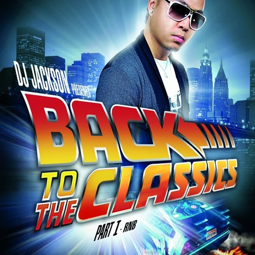 Stream Back To The Classics Part 1 By DJ Jackson by DJ Jackson | Listen ...