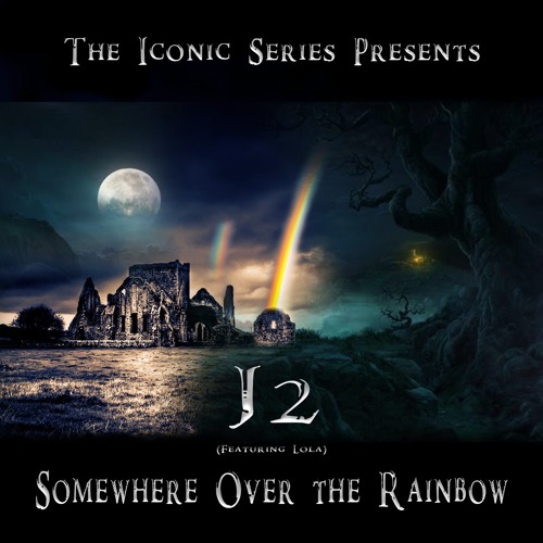 Stream J2 'Somewhere Over The Rainbow' EPIC TRAILER VERSION Feat. Lola ...