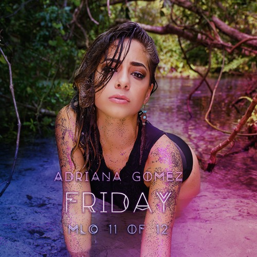 Friday (prod @lubxtpf) by Adriana Gomez - Free download on ToneDen