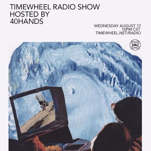 Stream TIMEWHEEL RADIO SHOW #30 | 40HANDS by TIMEWHEEL | Listen online ...