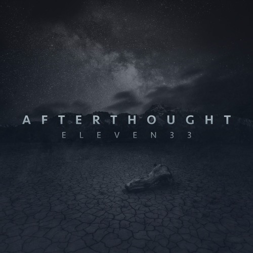Stream Afterthought by Eleven33 | Listen online for free on SoundCloud