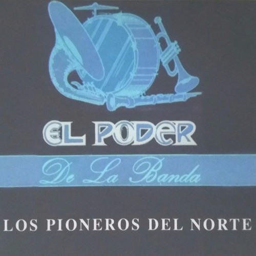 Stream Los Pioneros Del Norte (El Poder Del Norte) Bajo Mil Llaves by EL PODER DEL NORTE ...