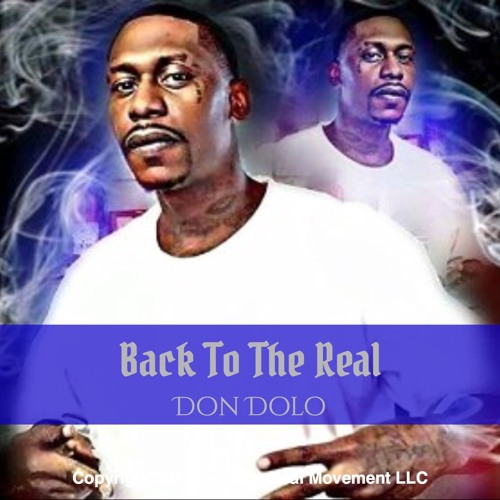 Stream Don Dolo | Listen to Back To The Real playlist online for free ...