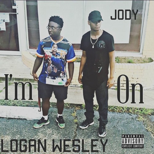 Stream I'm On Feat Logan Wesley (Dirty) by Jody | Listen online for ...