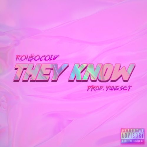Stream Ron $o Cold - THEY KNOW (prod. yungsct)| @RonSoCold @47sct by ...