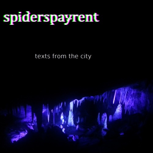 Stream Spiders Pay Rent | Listen to Texts from the City playlist online ...